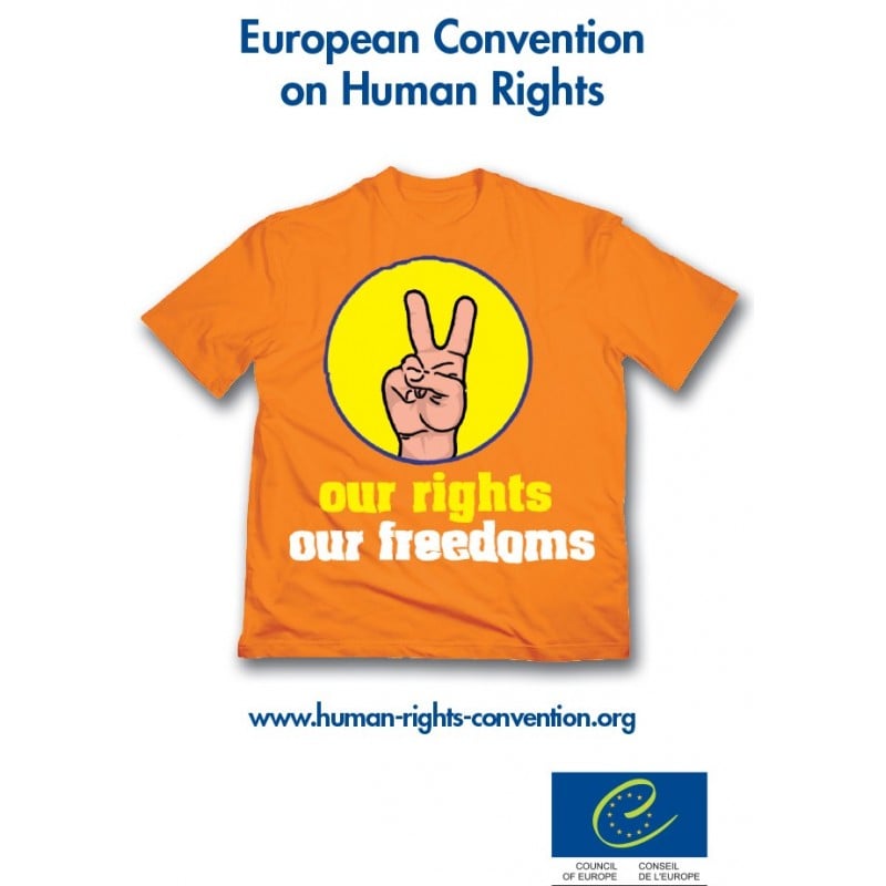 European Convention on Human Rights - our rights, our freedoms