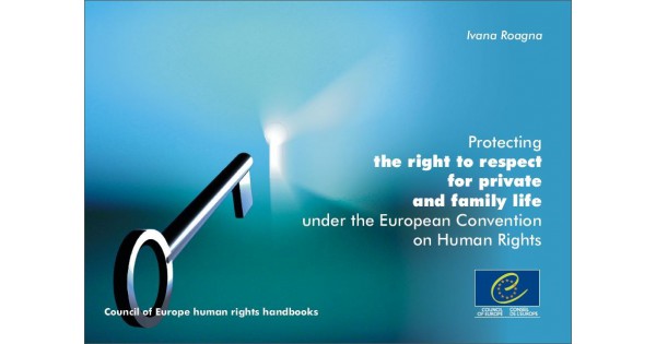 Protecting the right to respect for private and family life under the ...