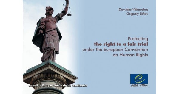 Protecting the right to a fair trial under the European Convention on ...